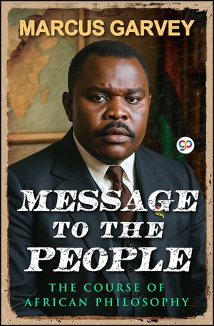 楽天Kobo電子書籍ストア: Message to the People - Marcus Garvey - 9788198854889