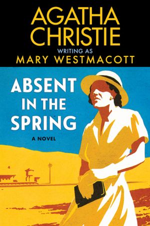 楽天Kobo電子書籍ストア: Absent in the Spring - A Novel - Agatha Christie ...