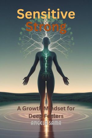 楽天Kobo電子書籍ストア: Sensitive & Strong - Growth Mindset, #6 - Angela Sama ...