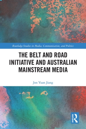 楽天Kobo電子書籍ストア: The Belt and Road Initiative and Australian Mainstream ...