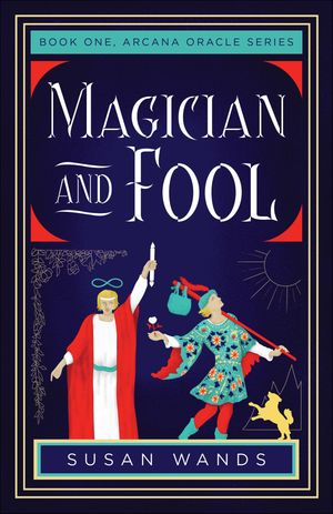 楽天Kobo電子書籍ストア: Magician and Fool - Susan Wands - 9781684631872