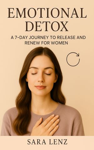 楽天Kobo電子書籍ストア: Emotional Detox - A 7-Day Journey to Release and Renew ...