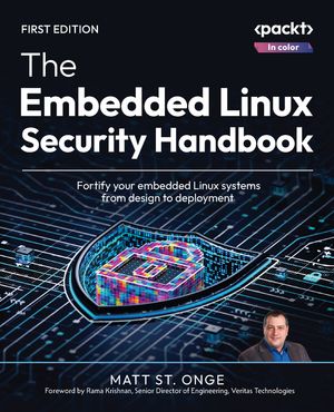 楽天Kobo電子書籍ストア: The Embedded Linux Security Handbook - Fortify your ...