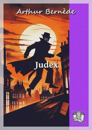 楽天Kobo電子書籍ストア: Judex - Arthur Bern醇Qde - 9782384424863