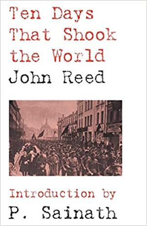 楽天Kobo電子書籍ストア: Ten Days that Shook the World - John Reed;Introduction by P. Sainath - 9789380118604
