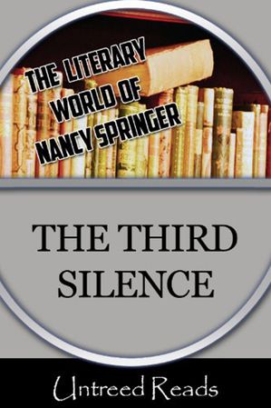 楽天Kobo電子書籍ストア: The Third Silence (The Literary World of Nancy Springer) - Nancy Springer ...