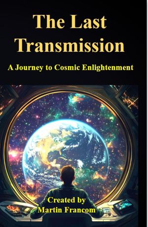 楽天Kobo電子書籍ストア: The Last Transmission: An Android's Journey to Cosmic ...