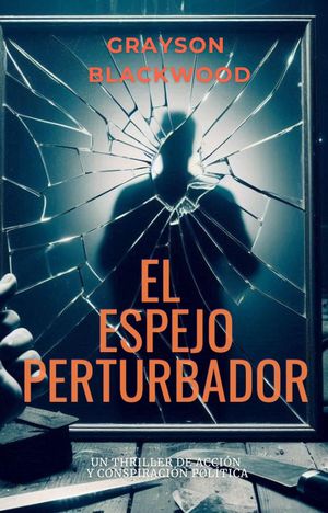 楽天Kobo電子書籍ストア: El Espejo Perturbador: un Apasionante Thriller Psicol醇pgico de Alto Riesgo ...