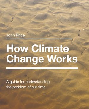 楽天Kobo電子書籍ストア: How Climate Change Works - John Price - 9781326758004