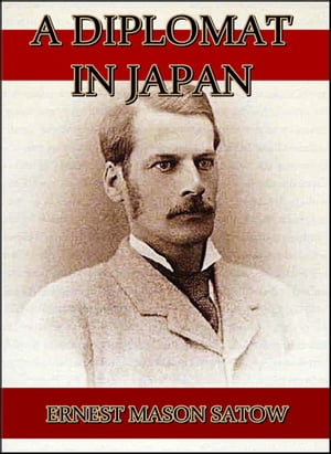 楽天Kobo電子書籍ストア: A Diplomat in Japan - Ernest Mason Satow - 1230000218411