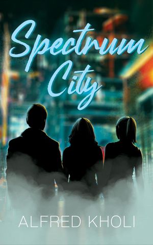 楽天Kobo電子書籍ストア: Spectrum City - Alfred Kholi - 9798232106003