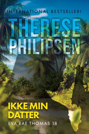 楽天Kobo電子書籍ストア: Ikke min datter - 18 - Therese Philipsen - 9789180766890