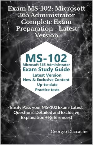 楽天Kobo電子書籍ストア: Exam MS-102: Microsoft 365 Administrator Complete Exam ...