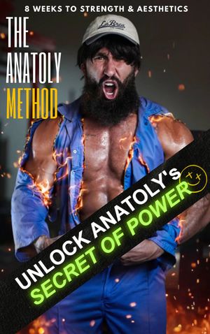 楽天Kobo電子書籍ストア: The Anatoly Method - 8 Weeks to Strength & Aesthetics ...