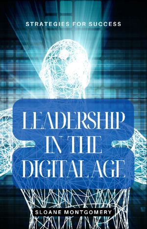 楽天Kobo電子書籍ストア: Leadership in the Digital Age - Strategies for Success ...