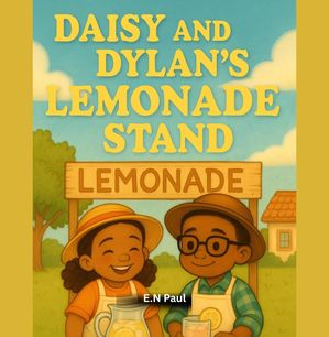 楽天Kobo電子書籍ストア: Daisy and Dylan's Lemonade Stand - E.N Paul - 9798349578595