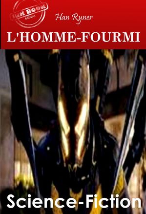 楽天Kobo電子書籍ストア: L'Homme-Fourmi [Nouv. 醇Pd. revue et mise 醇A jour] - Han ...
