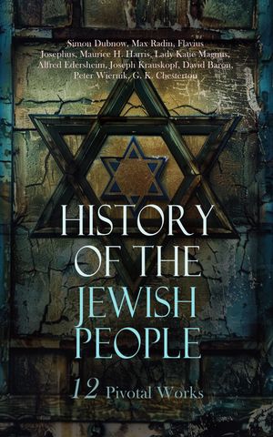 楽天Kobo電子書籍ストア: History of the Jewish People: 12 Pivotal Works - The ...