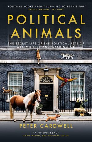 楽天Kobo電子書籍ストア: Political Animals - The secret life of the political pets of Westminster and ...