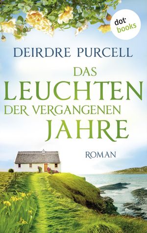 楽天Kobo電子書籍ストア: Das Leuchten der vergangenen Jahre - Roman - Deirdre ...
