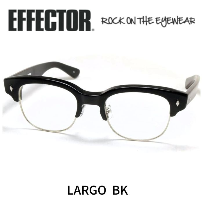 【楽天市場】EFFECTOR エフェクター 眼鏡 メガネ LARGO ラルゴ BK ブラック：レミネンス 楽天市場店