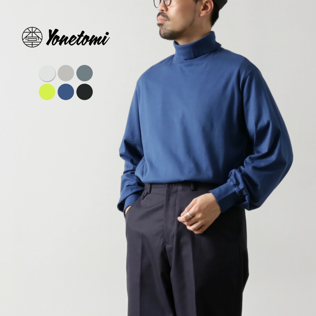 【楽天市場】YONETOMI NEW BASIC（ヨネトミニューベーシック） ニューベーシック ガーメントダイ Tシャツ タートルネック / 長袖 メンズ 厚手 無地 綿100 日本製 米冨 ...