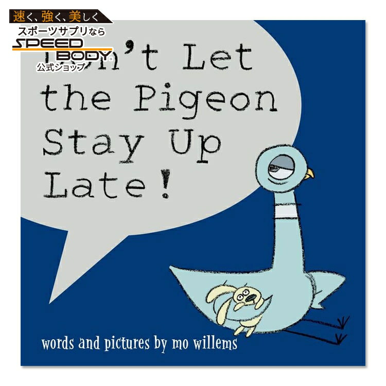 【楽天市場】【洋書】ドント・レット・ザ・ピジョン・ステイ・アップ・レイト [モー・ウィレムス] Don't Let the Pigeon ...