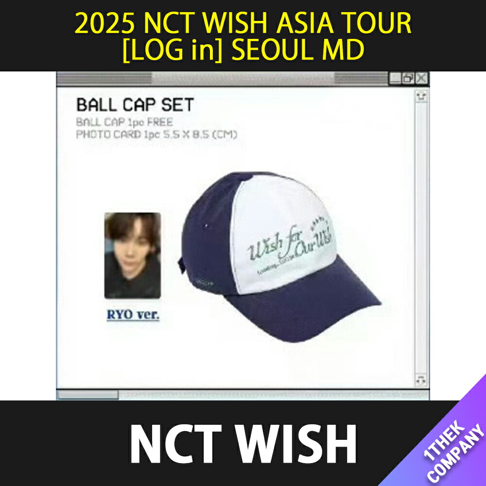 【楽天市場】[K-POP] 送料無料 [BALL CAP SET] (メンバー選択) NCT WISH 2025 NCT WISH ASIA TOUR [LOG in] SEOUL MDウィッ ...